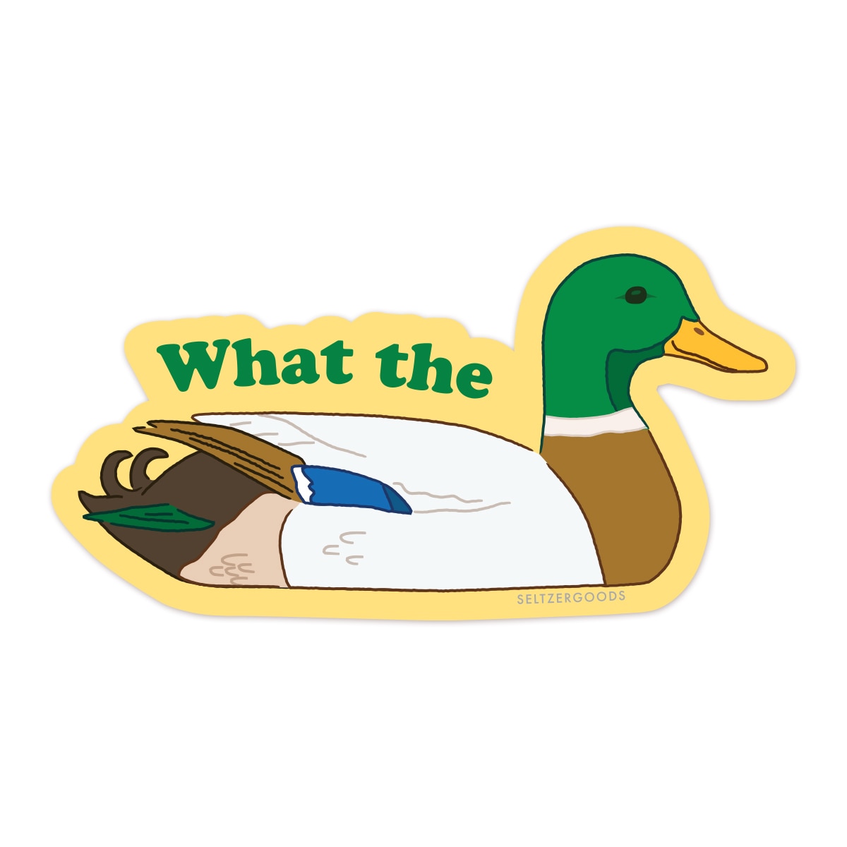What the Duck Sticker | Seltzer Goods
